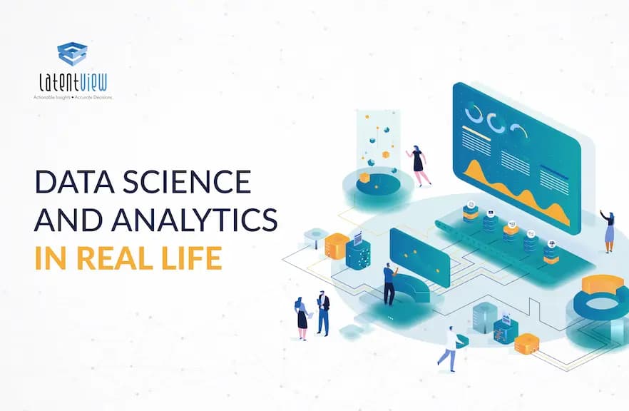 Data Science and Analytics – In Real Life | LatentView Analytics Data Science and Analytics – In Real Life | LatentView Analytics