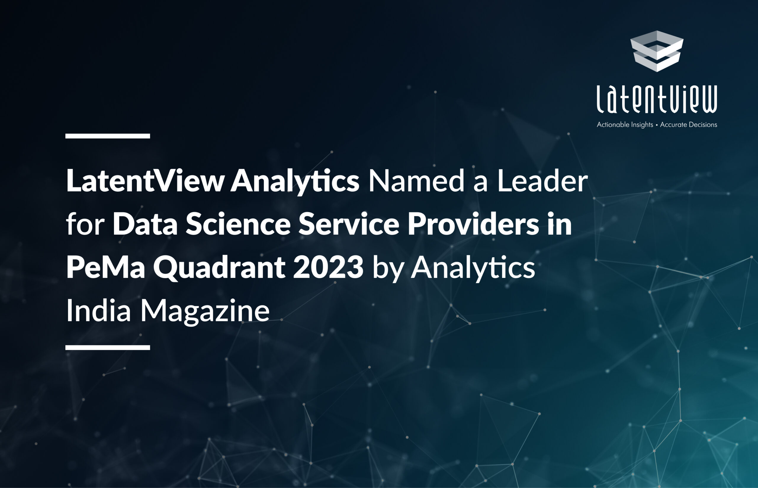 LatentView Analytics Named a Leader for Data Science Service Providers ... LatentView Analytics Named a Leader for Data Science Service Providers ...